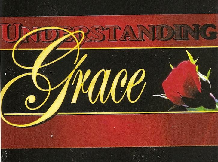 UNDERSTANDING GRACE… | Roy's Covenant Corner