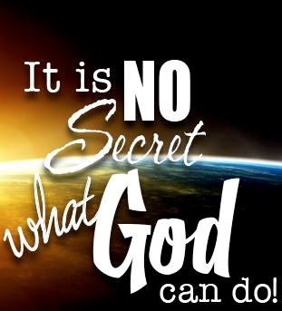 IT IS NO SECRET WHAT GOD CAN DO… | Roy's Covenant Corner