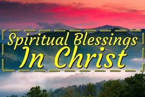 HOW MANY BLESSINGS ARE EVERY SPIRITUAL BLESSING? | Roy's Covenant Corner