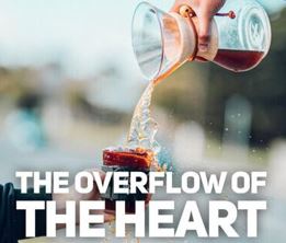 Out of the Overflow of the Heart | Roy's Covenant Corner