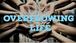 Living an Overflowing Life | Roy's Covenant Corner